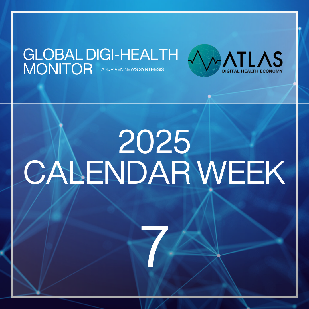 Global Digi-Health Monitor: Calendar Week 7, 2025 - ATLAS